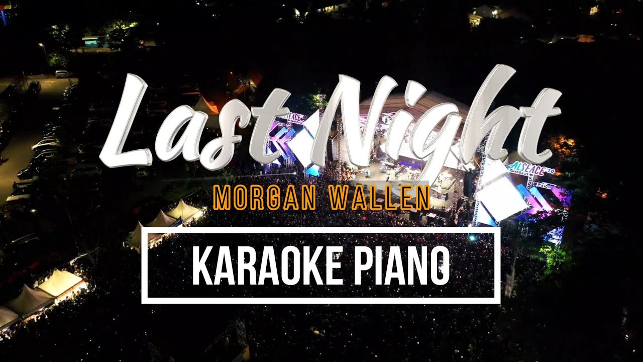 Last Night | Melodic Karaoke with Lyrics and Pitch Guide #MorganWallen ...