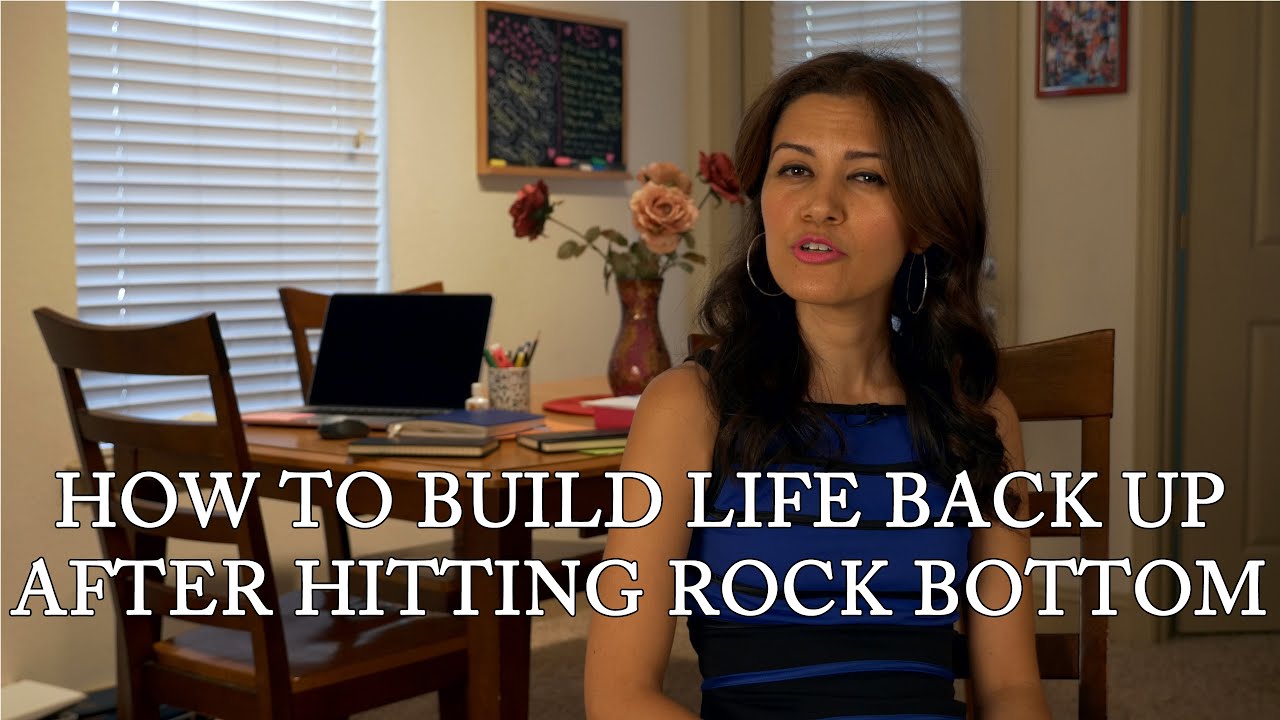 How to Build Life Back Up After Hitting Rock Bottom - YouTube