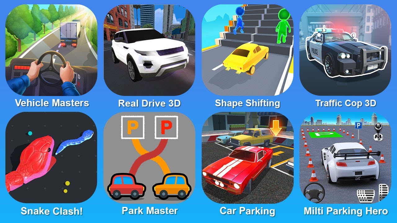 Vehicle Masters, Real Drive 3D, Shape Shifting, Traffic Cop 3D, Snake ...