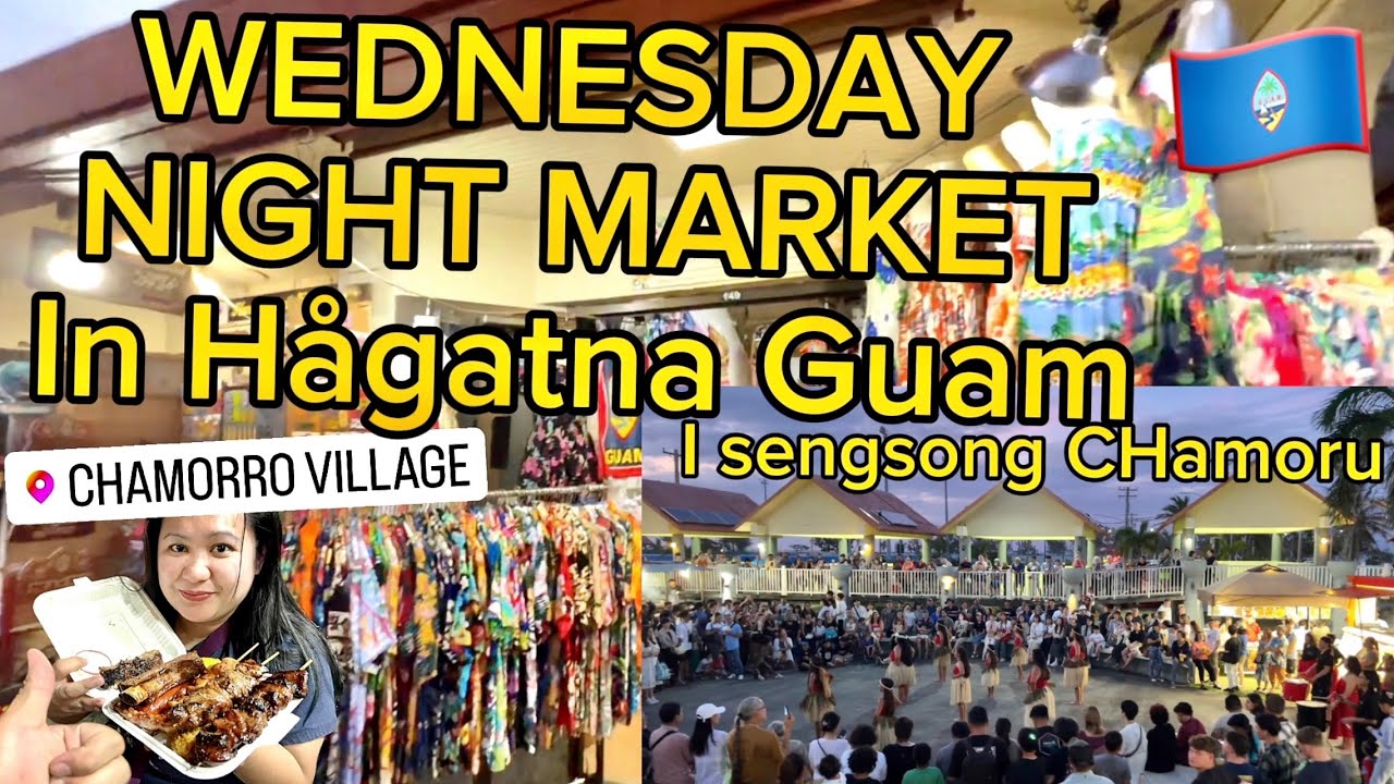 (Live)Chamorro Village WEDNESDAY NIGHT MARKET Hagatna Guam 🇬🇺 Virtual ...
