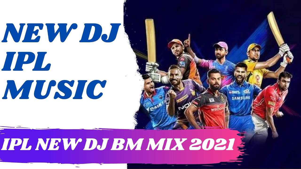 IPL music 2021 new dj ipl song dj bm remix ipl song New ipl song - YouTube