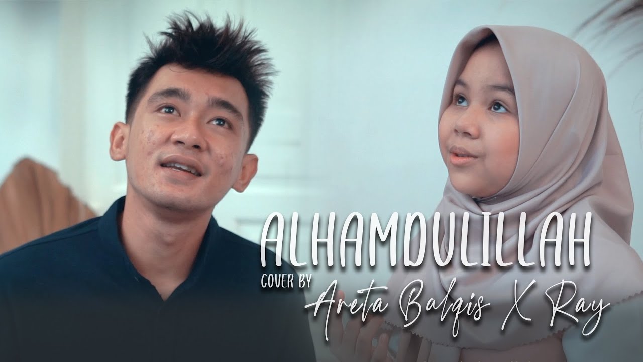 Opick feat. Amanda - Alhamdulillah Cover || Areta Balqis ft. Ray - YouTube