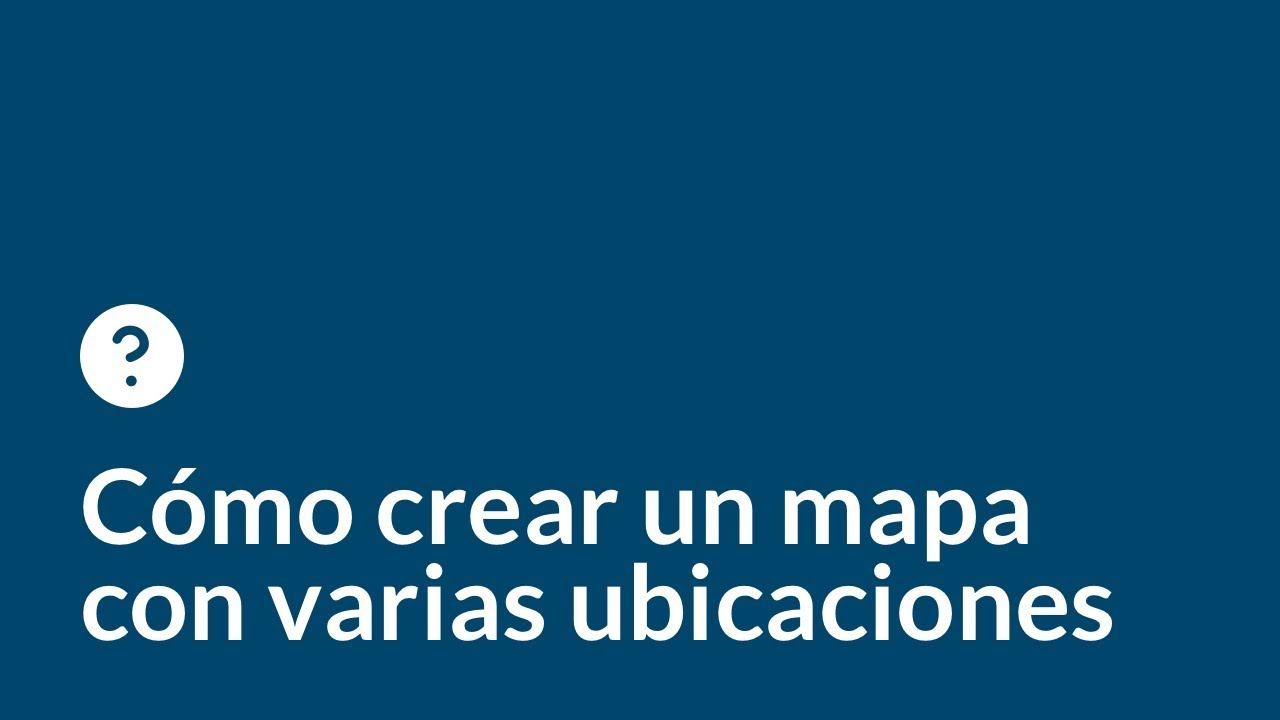Taller en directo | Cómo crear un mapa con varias ubicaciones - YouTube