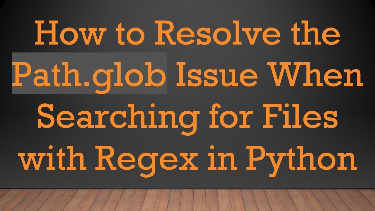 How to Resolve the Path.glob Issue When Searching for Files with Regex in Python - YouTube