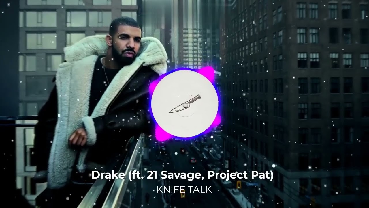 Drake - Knife Talk (ft. 21 Savage, Project Pat) Remake - YouTube