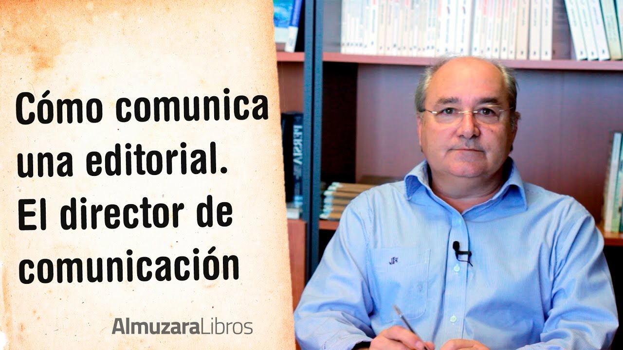 Cómo comunica una editorial. El director de comunicación - YouTube