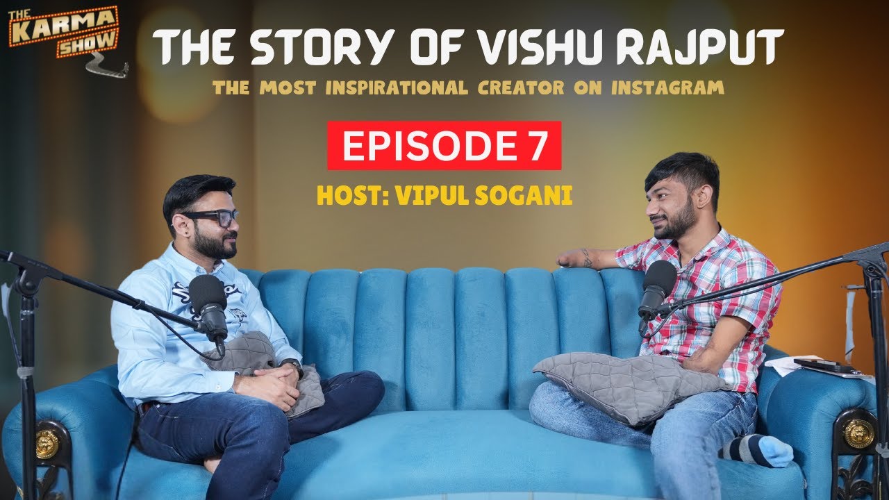 Vishu Rajput: The Most Inspirational Creator on Instagram | The Karma Show Ep 7 | Vipul Sogani ...