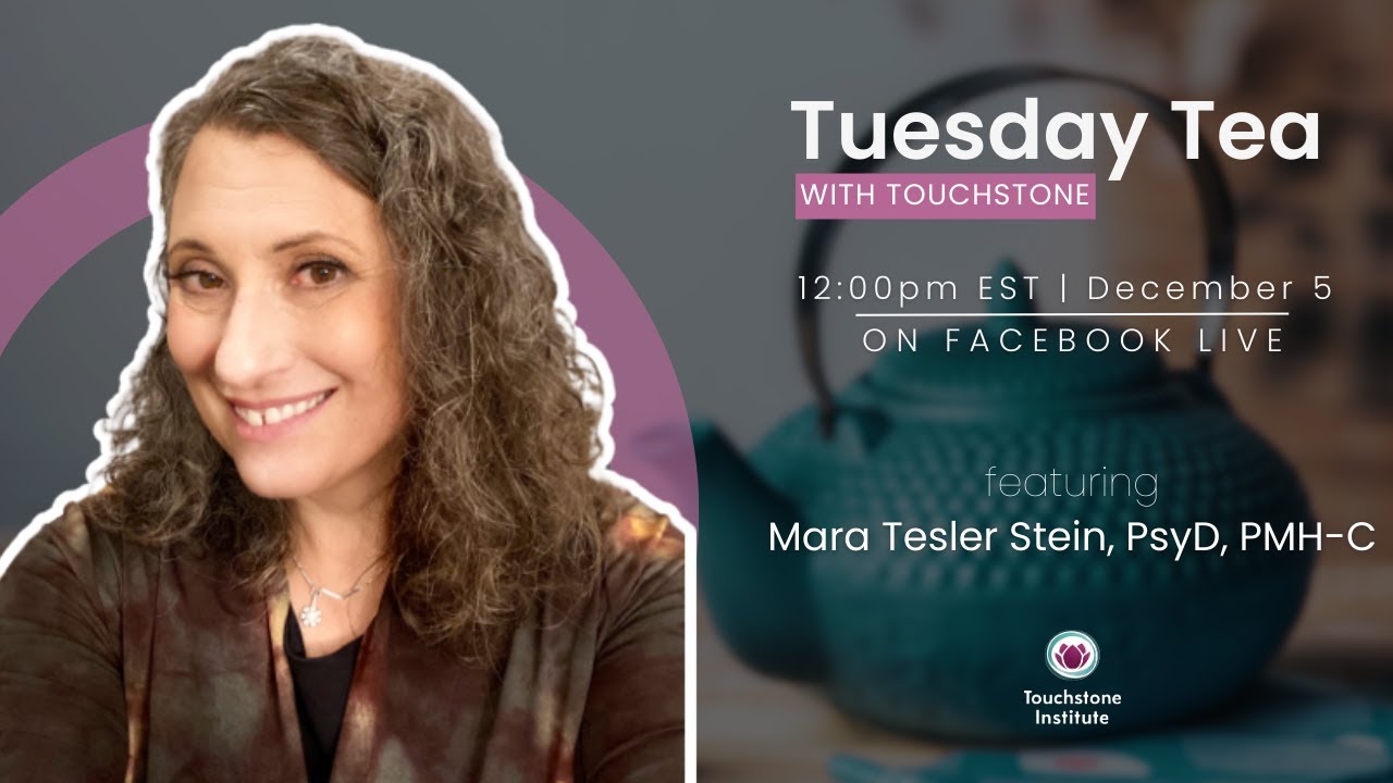 Tuesday Tea with Touchstone: Perinatal Bereavement with Mara Tesler ...