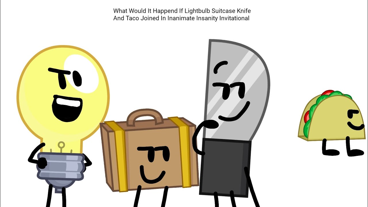 What Would It Happend If Lightbulb Suitcase Knife And Taco Joined In ...
