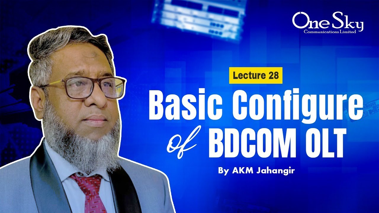 Lecture 28 | Basic Configure of BDCOM OLT | By AKM Jahangir - YouTube