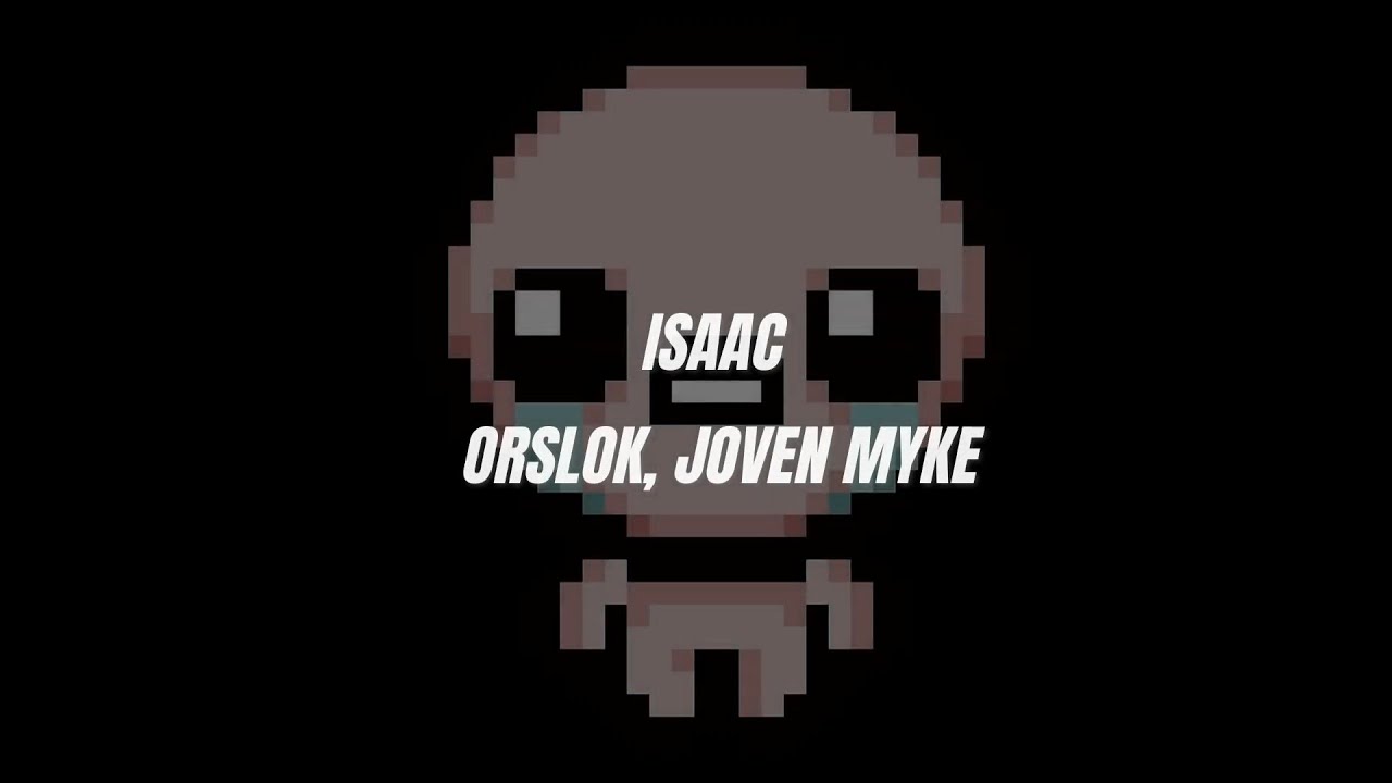 Isaac Lyrics Letra || Orslok & Joven Myke (lyrics x zcito) - YouTube