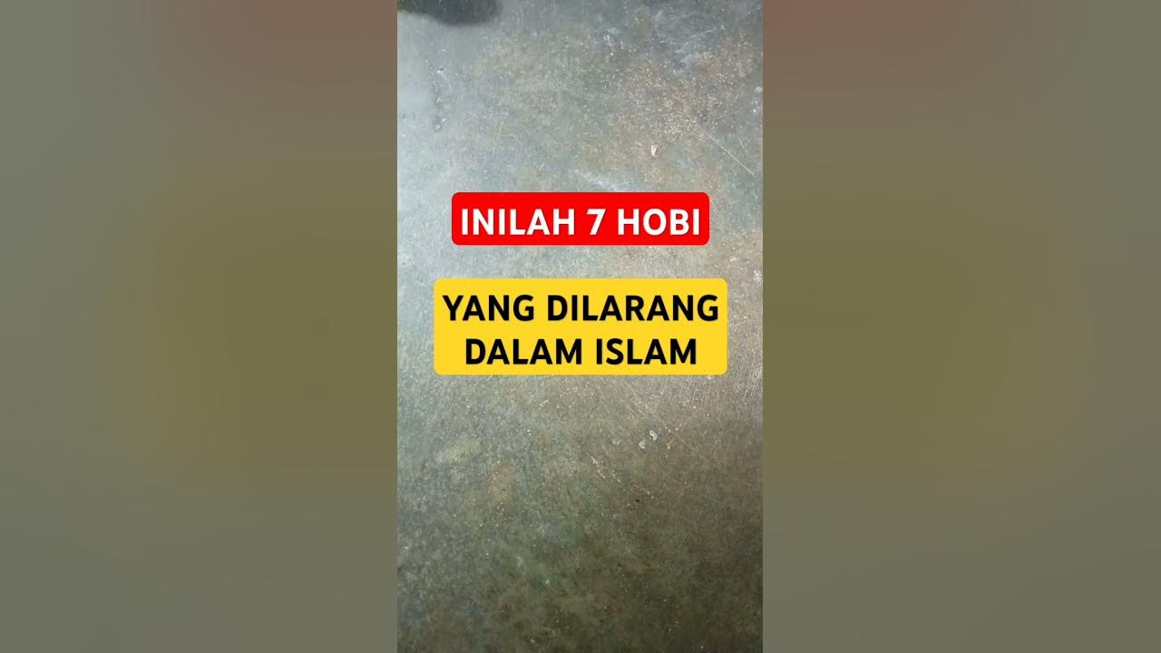 7 hobi yang dilarang dalam Islam #trending #fyp - YouTube