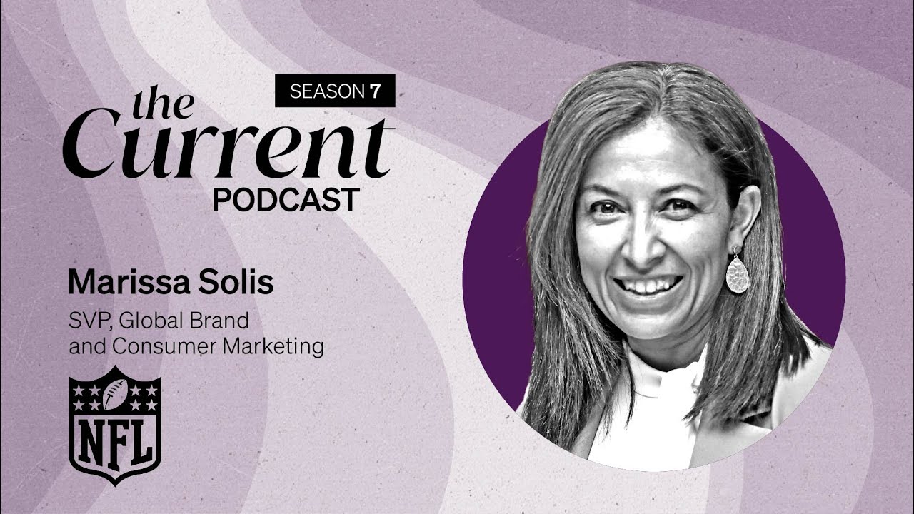The Current Podcast: NFL's Marissa Solis on how she’s helping the ...