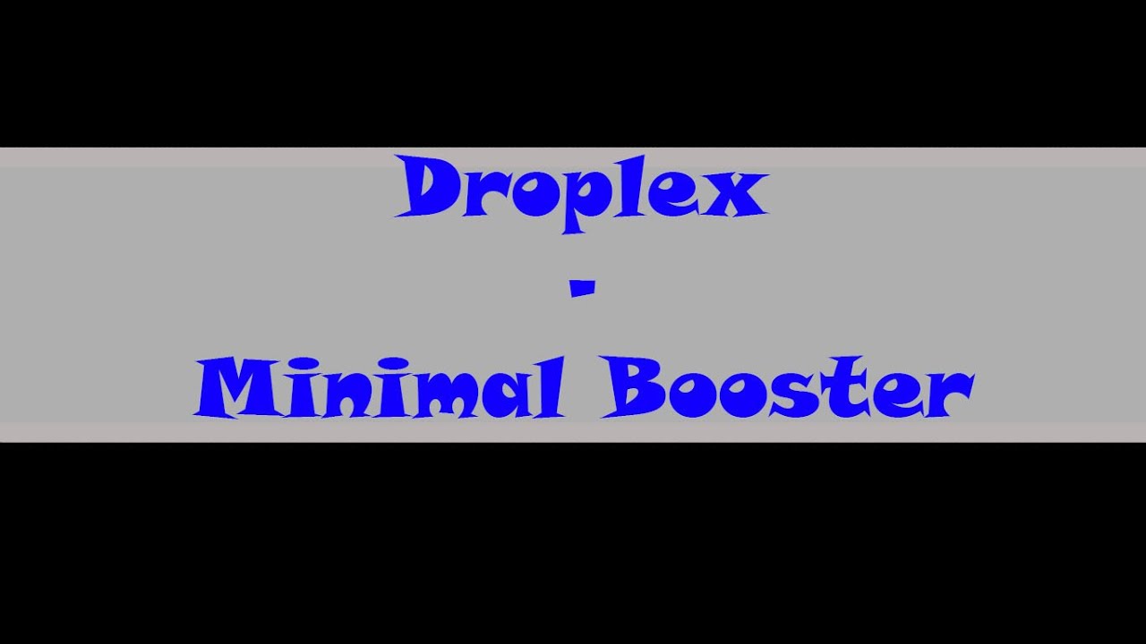 Droplex - Minimal Booster - YouTube