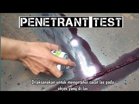 PENETRANT TEST || Dilaksanakan untuk mengetahui cacat las pada objek ...