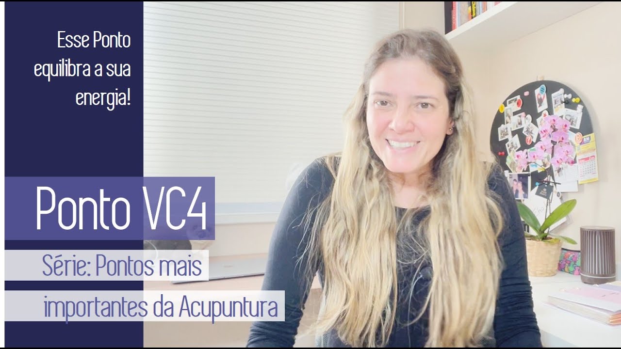 PONTO VC4 - SÉRIE PONTOS MAIS IMPORTANTES DA ACUPUNTURA - YouTube
