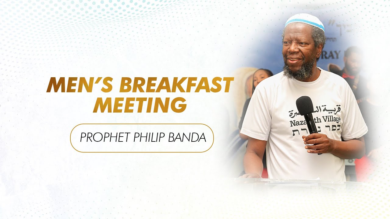 LIVE MEN'S BREAKFAST MEETING | Prophet Philip Banda - 18 February 2023 ...