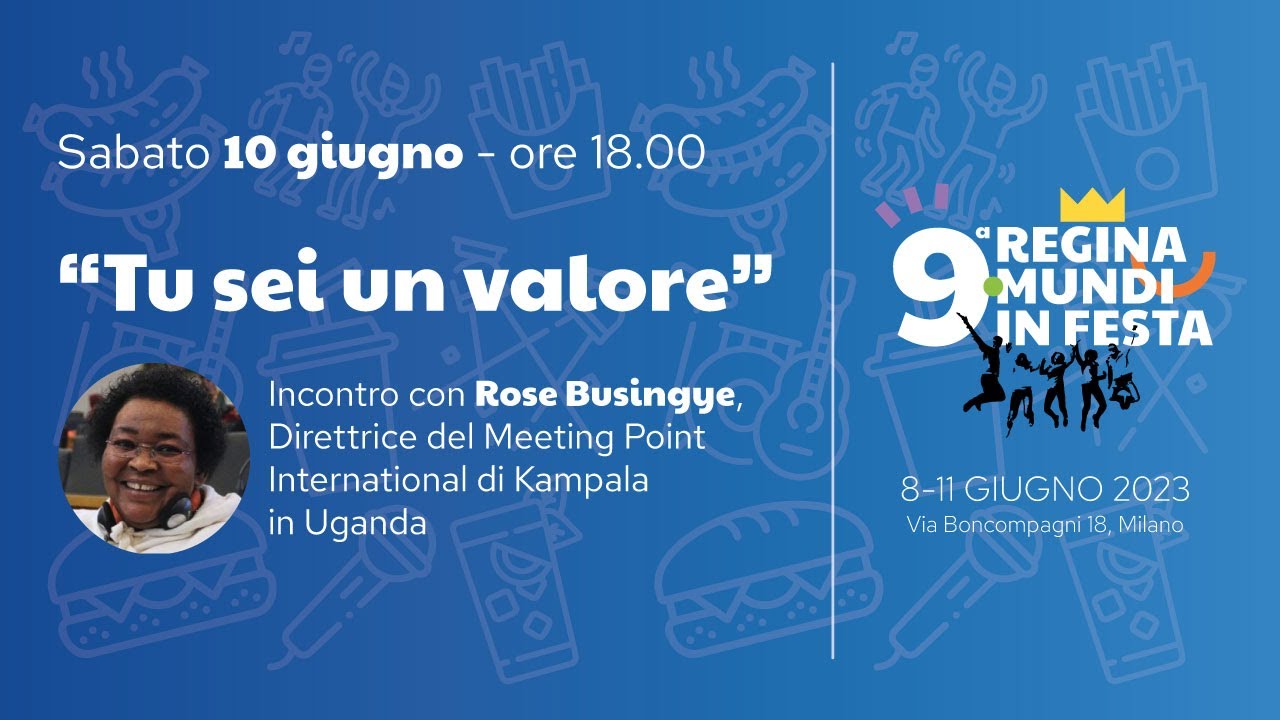 “Tu sei un valore” – Dialogo con Rose Busingye – Regina Mundi in festa ...