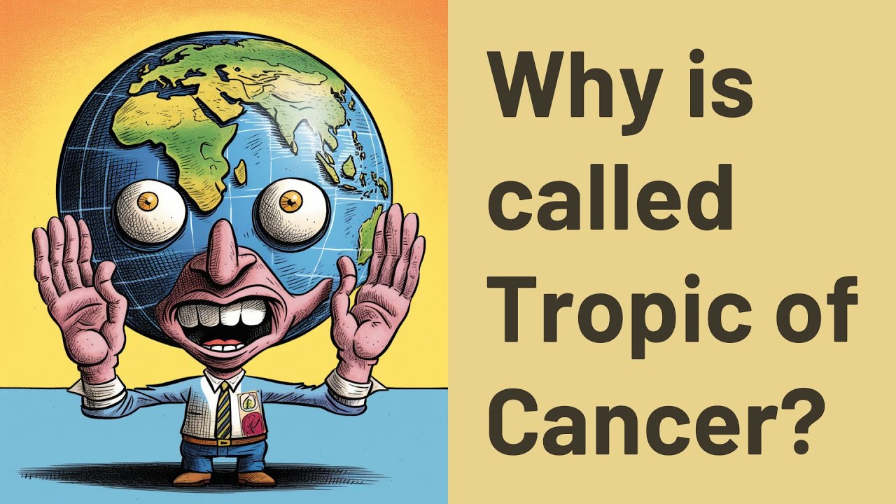 Why is called Tropic of Cancer? - YouTube
