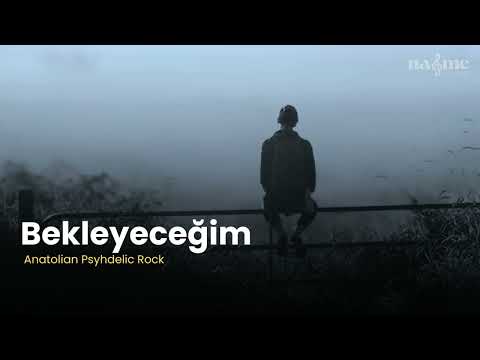 Bekleyeceğim -  Anatolian Psyhdelic Rock