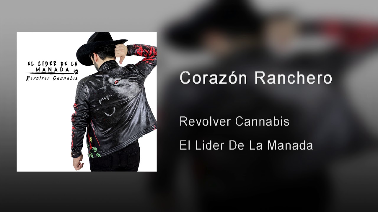 De Corazón Ranchero - Revolver Cannabis CD 2019 - YouTube