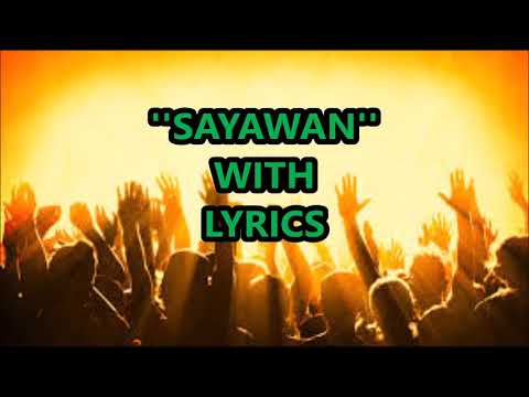 SAYAWAN lyrics(Christian song)