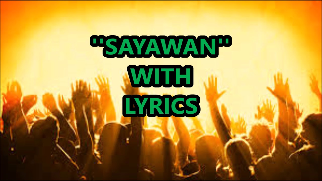 SAYAWAN lyrics(Christian song) Chords - Chordify