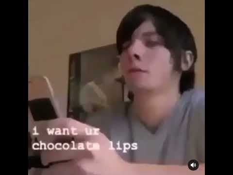 i want ur chocolate lips