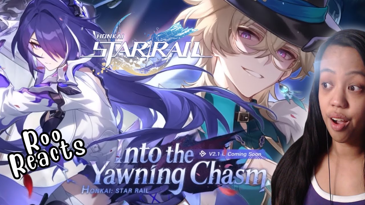 ROO REACTS TO Version 2.1 Trailer - "Into the Yawning Chasm" | Honkai ...