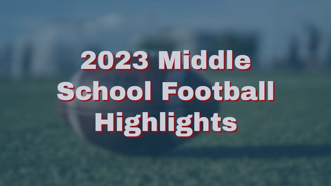 2023 Middle School Football Highlights - YouTube