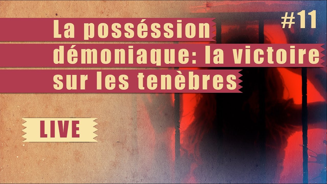 La posséssion demoniaque : la victoire sur les ténèbres | ÉTUDE ...
