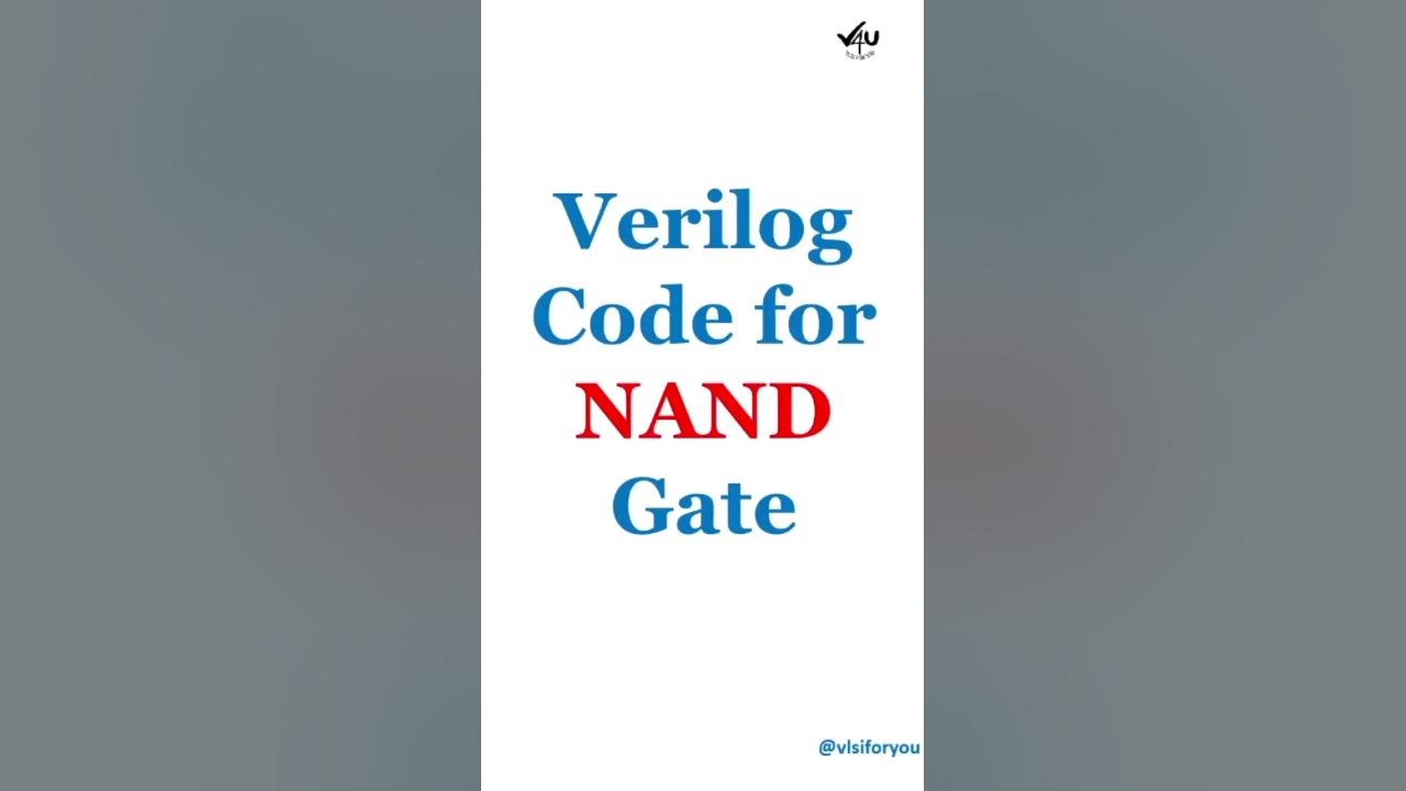 NAND Gate Verilog Design Code #verilog #nandgate #vlsi #shorts #verilogintamil #vlsiforyou #v4u ...