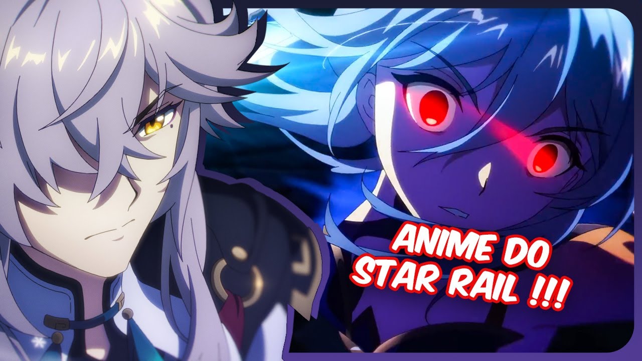 O Anime do Star Rail Me Deixou Maluco!!! | React Curta de Animação ...