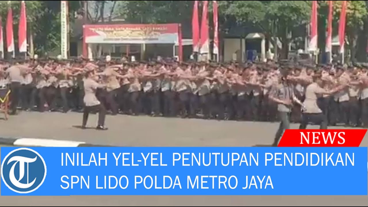 INILAH YEL YEL PENUTUPAN PENDIDIKAN SPN LIDO POLDA METRO JAYA - YouTube