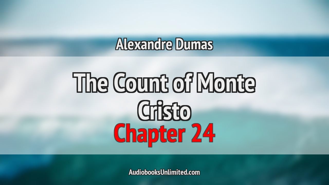 The Count of Monte Cristo Audiobook Chapter 24 - YouTube