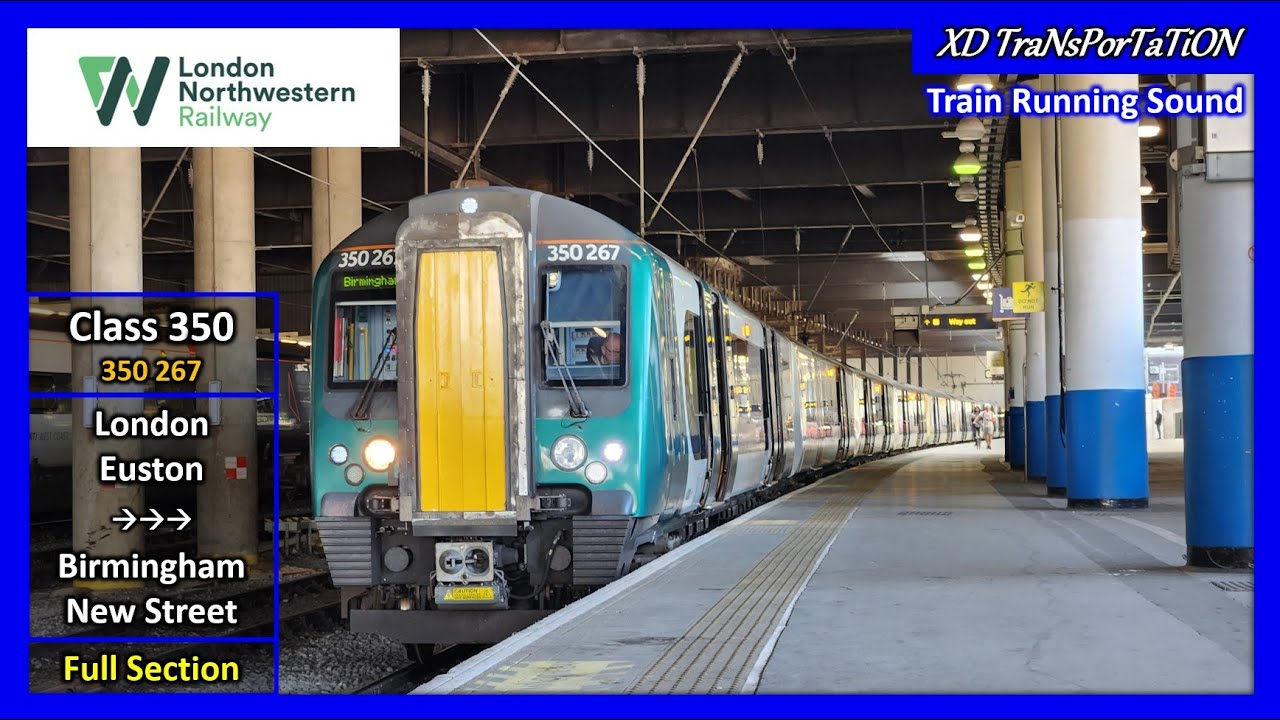 [LNWR] Class 350 | London Euston Birmingham New Street (Full Section ...
