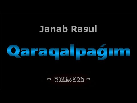 Qaraqalpaǵım - Janab Rasul | Qaraqalpaqsha Karaoke