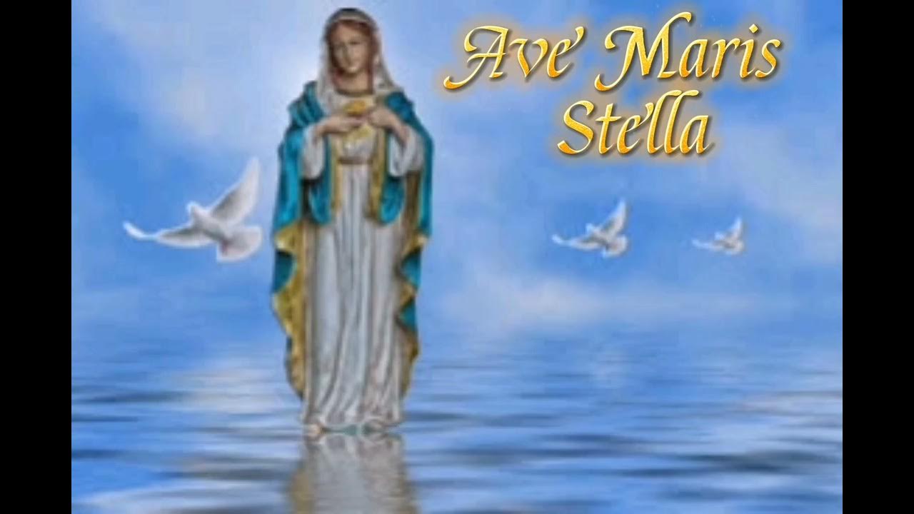Ave Maris Stella :oracion a la Santisima Viegen Maria - YouTube