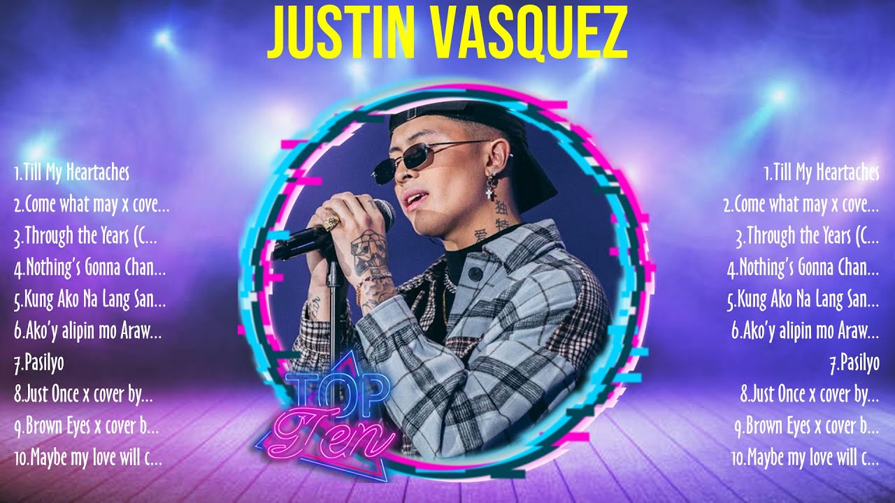 Justin Vasquez Best Hits Justin Vasquez 2024 MIX Top 10 Best OPM ...