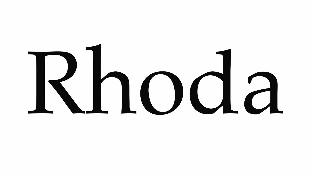How to Pronounce Rhoda - YouTube