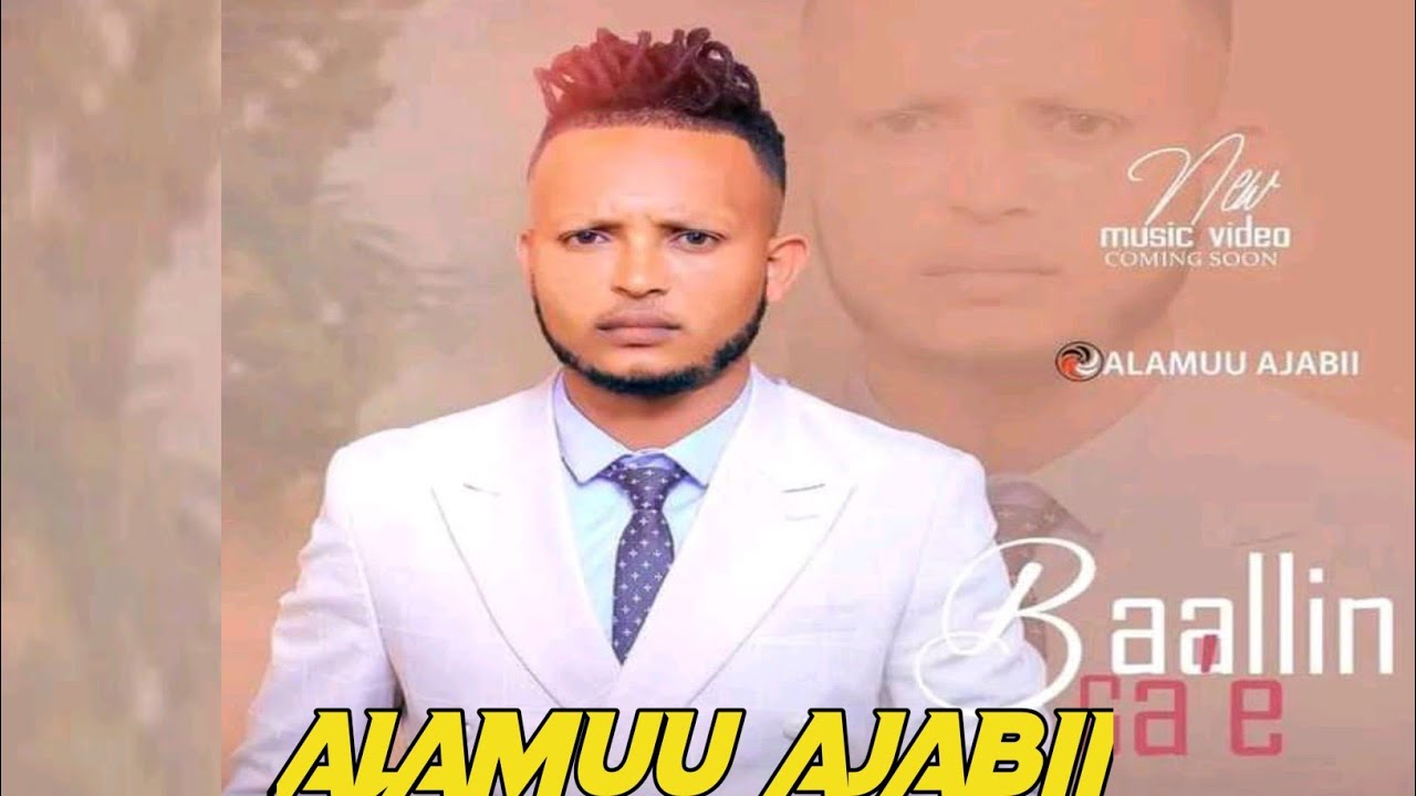 Alamuu _Ajabii_BAALLIN GA'E_New Oromo Music 2023 (Official Video) - YouTube