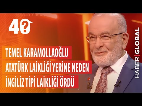 Temel Karamollaoğlu Atatürk Laikliği Yerine Neden İngiliz Tipi Laikliği Övdü?