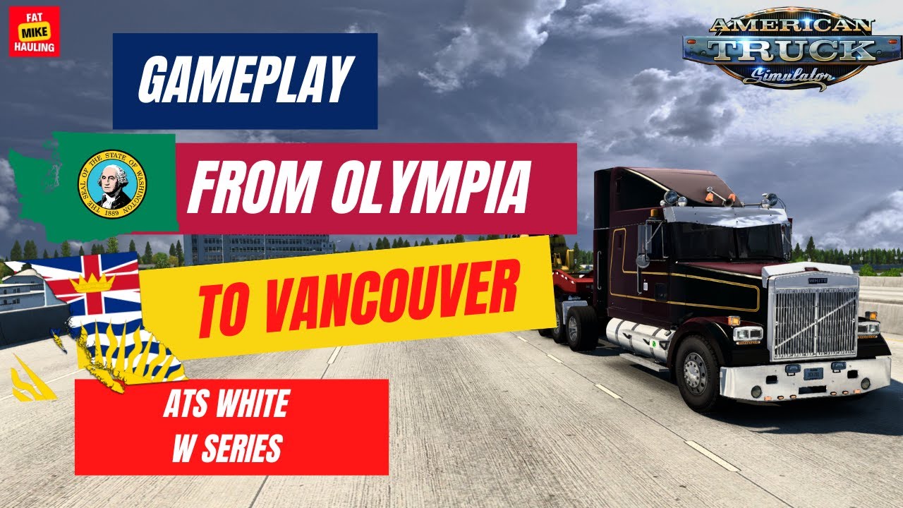 [ATS 1.48] GamePlay | Kanada planieren | Olympia (WA) - Vancouver (BC ...
