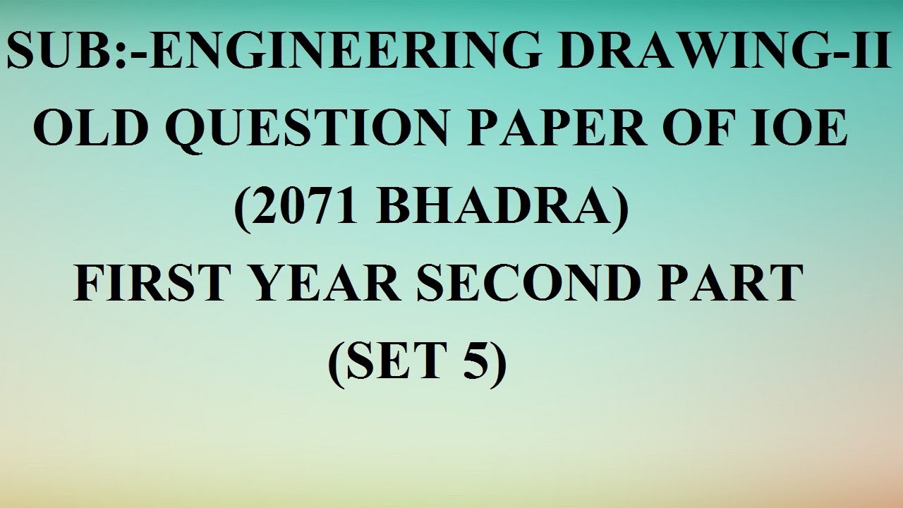 IOE OLD QUESTION OF DRAWING - II (2071 BHADRA) - YouTube