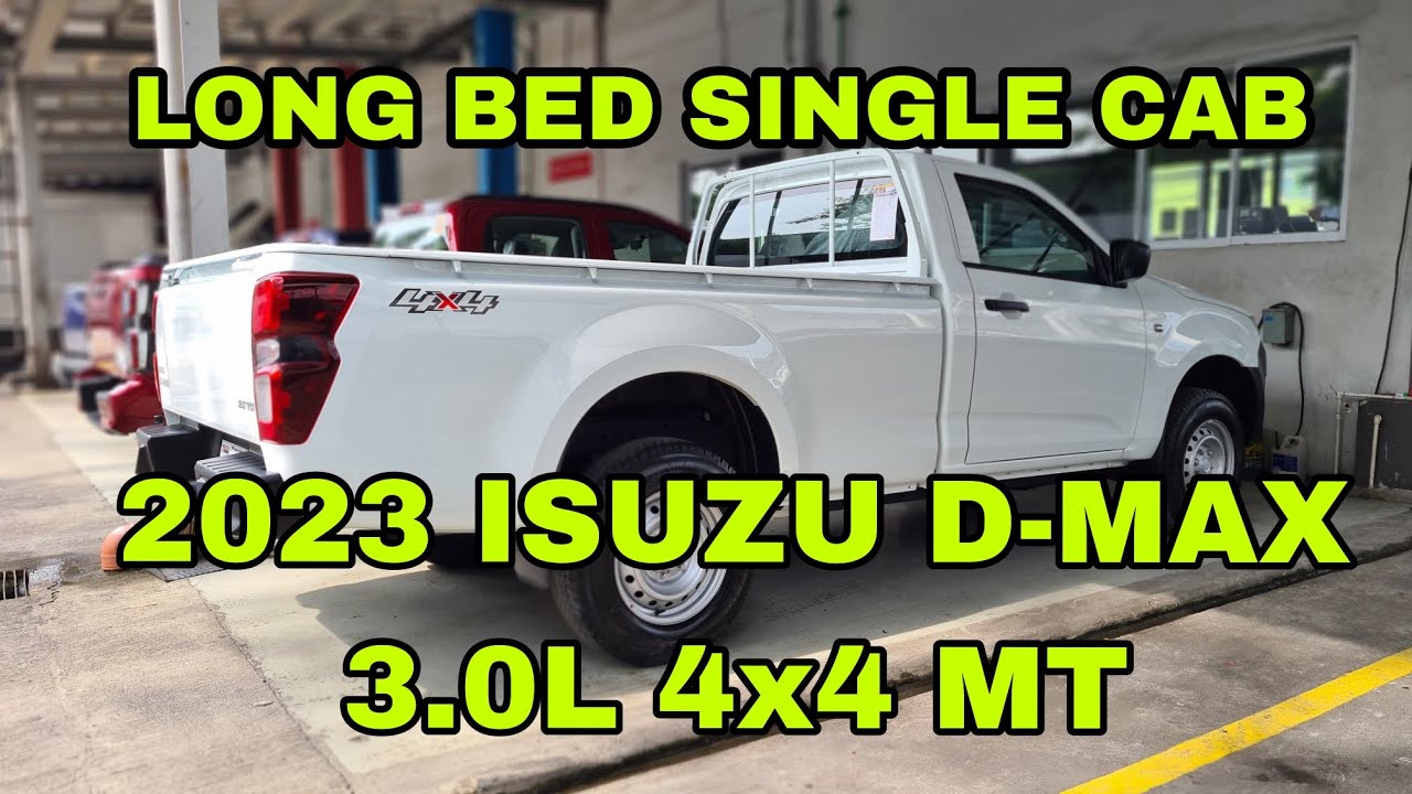 2023 ISUZU D-MAX 3.0L 4x4 MT LONG BED SINGLE CAB - YouTube