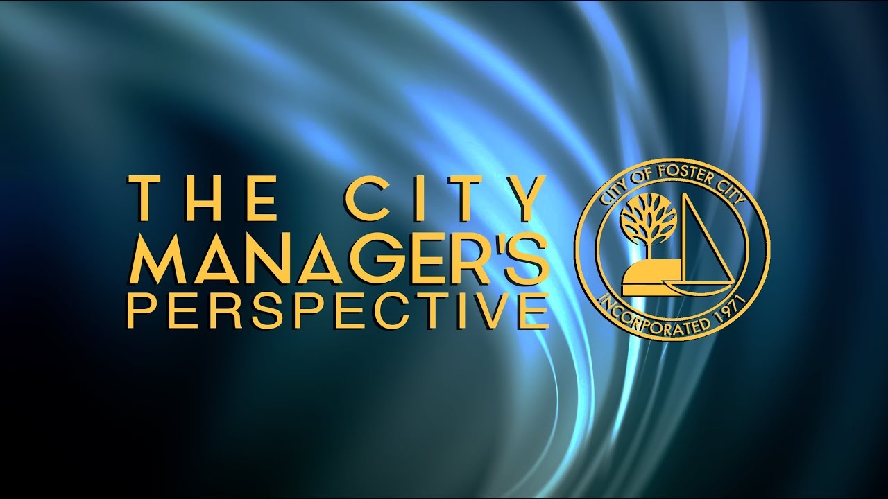 Foster City | City Manager's Perspective | Reflections on the Past Year ...