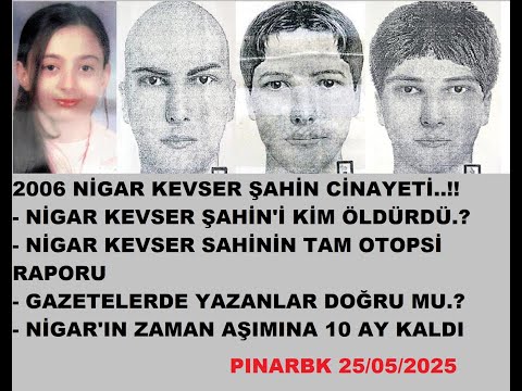 2006 NİGAR KEVSER ŞAHİN CİNAYETİ, OTOPSİ RAPORU..!!