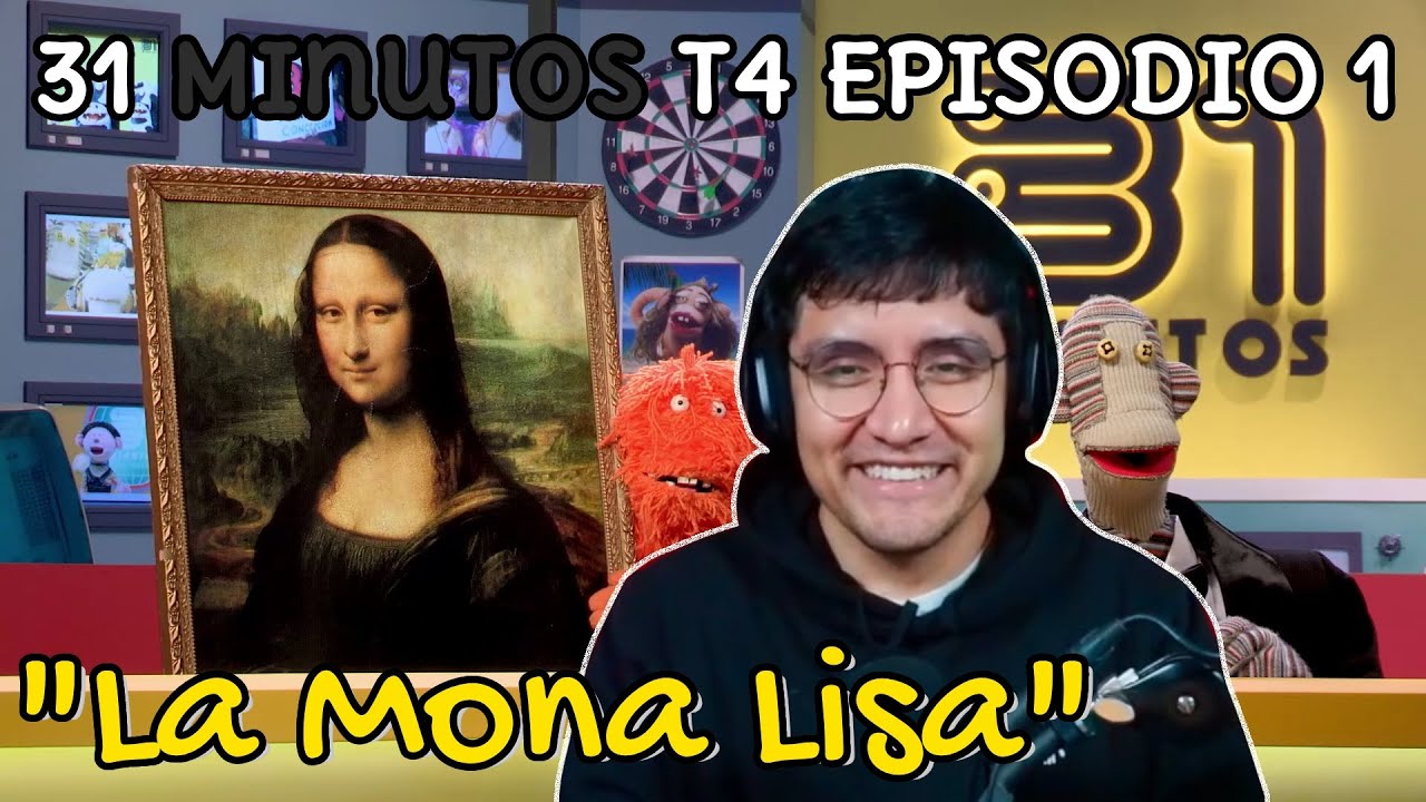 JugandorCriticon Reacciona a 31 minutos Temporada 4 Episodio 1 (La Mona Lisa) - YouTube