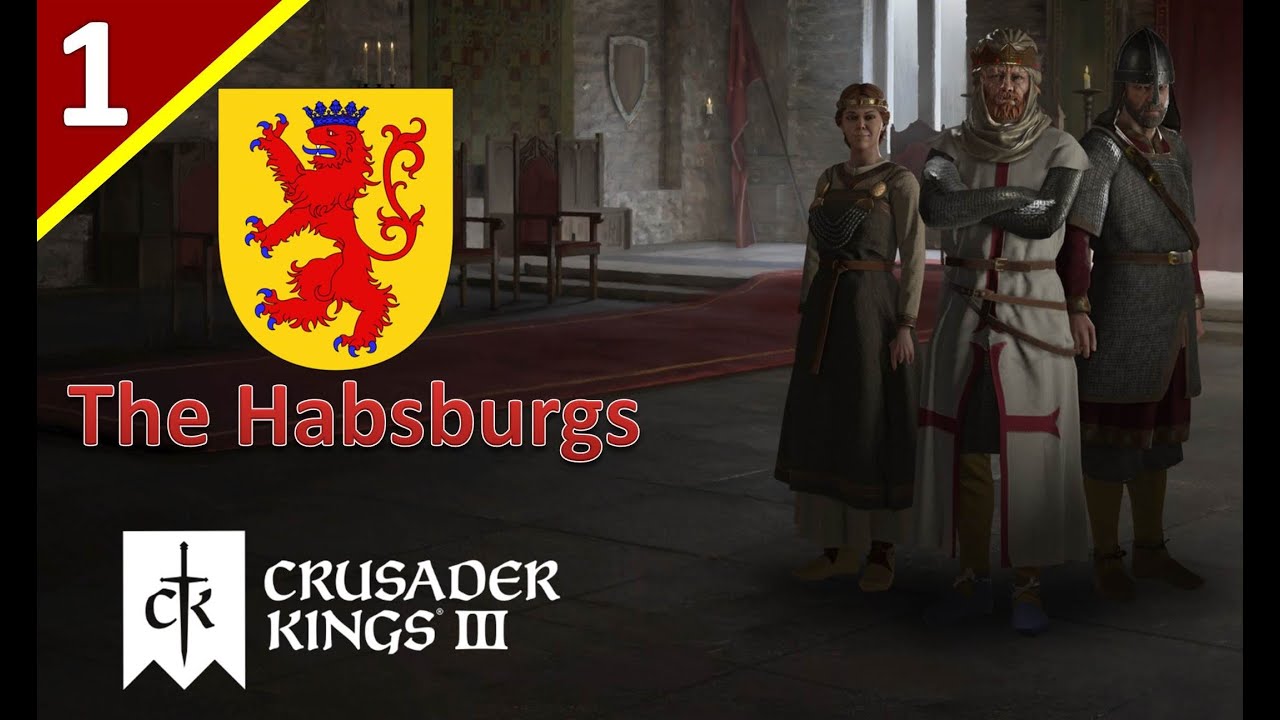 A Dynasty is Born! l The House of Habsburg l Crusader Kings 3 l Part 1 ...