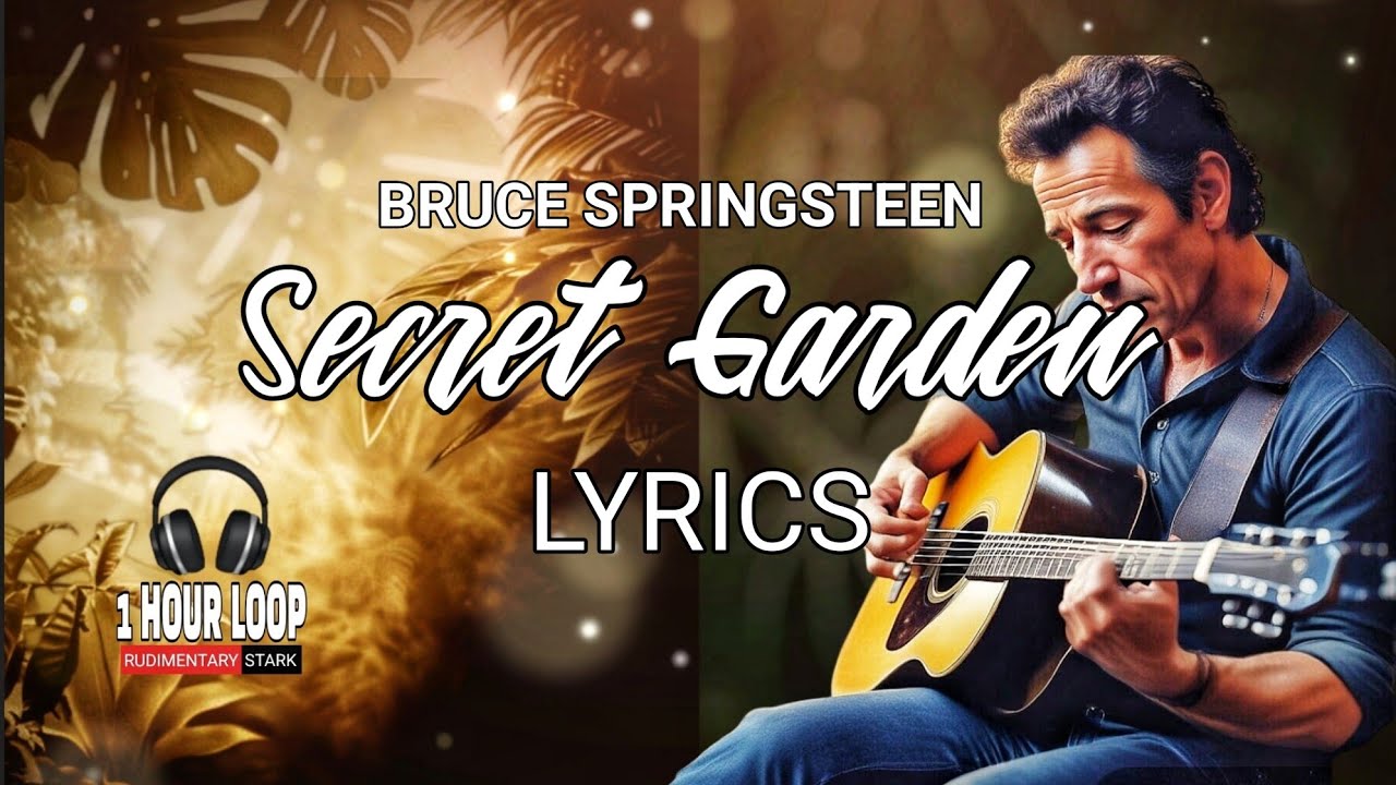 Secret Garden - Bruce Springsteen [ LYRICS ] ♧ 1 HOUR Loop - YouTube